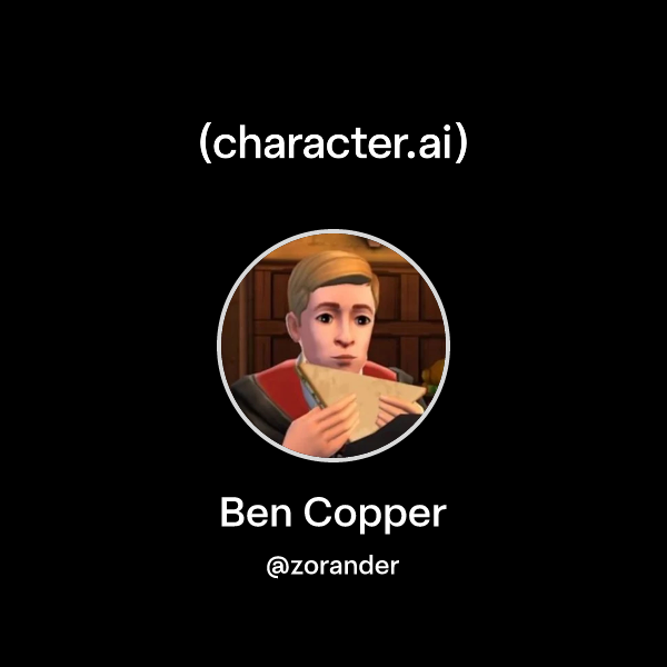 Chat with Ben Copper | character.ai | Personalized AI for every moment ...