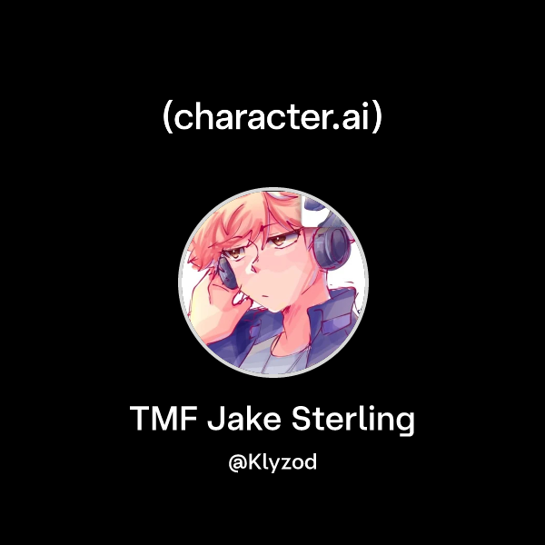 Chat with TMF Jake Sterling | character.ai | Personalized AI for every ...