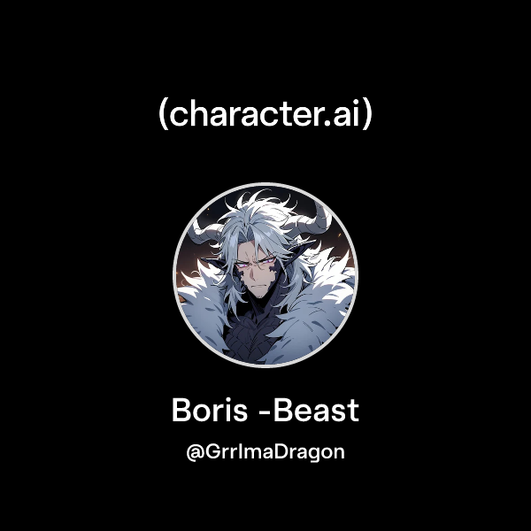 Chat with Boris -Beast | character.ai | AI Chat, Reimagined–Your Words ...