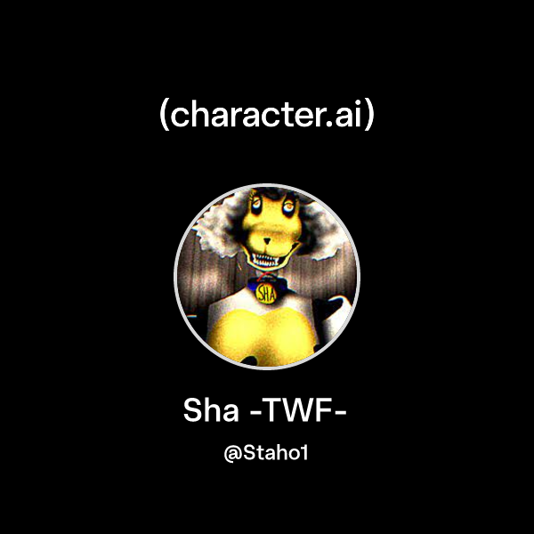 Chat with Sha -TWF- | character.ai | AI Chat, Reimagined–Your Words ...