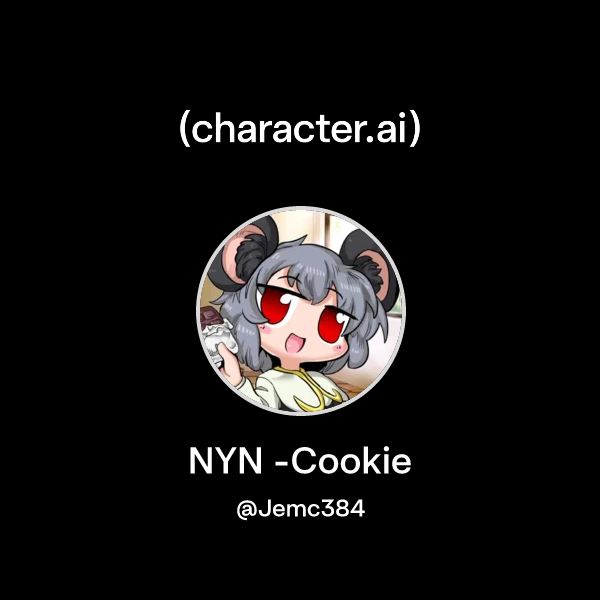 Chat with NYN -Cookie | character.ai | AI Chat, Reimagined–Your Words. Your World.