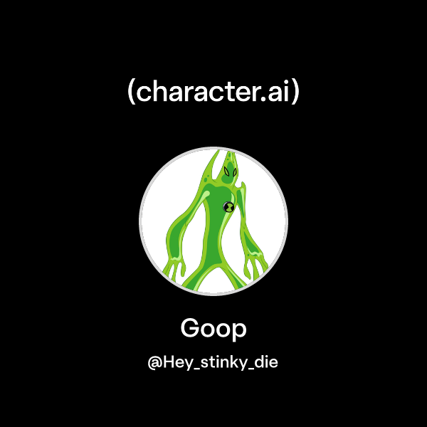 Chat with Goop | character.ai | AI Chat, Reimagined–Your Words. Your World.