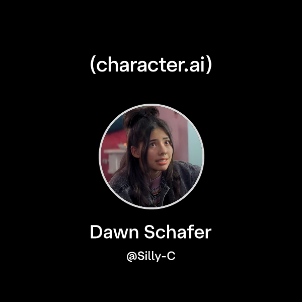 Chat with Dawn Schafer | character.ai | Personalized AI for every moment of your day