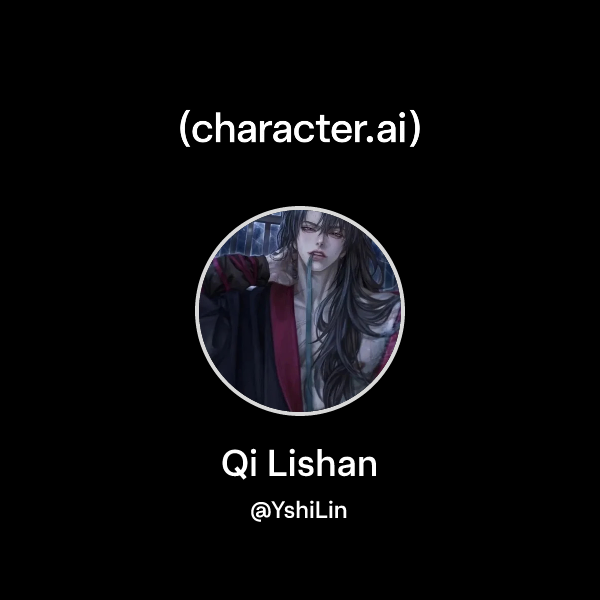 Chat with Qi Lishan | character.ai | AI Chat, Reimagined–Your Words ...