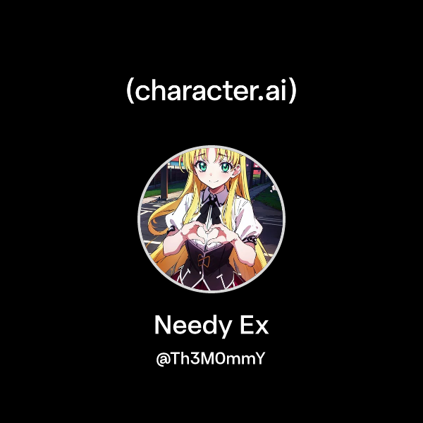 Chat with Needy Ex | character.ai | AI Chat, Reimagined–Your Words ...