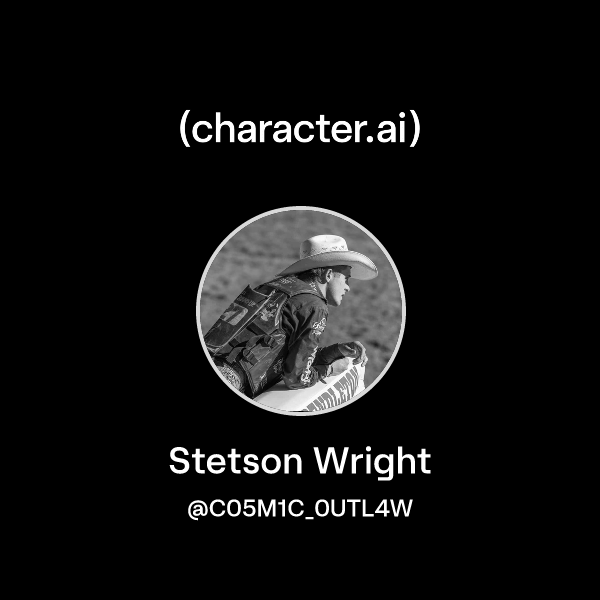 Chat with Stetson Wright | character.ai | Personalized AI for every moment of your day