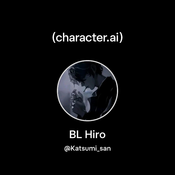 Chat with BL Hiro | character.ai | Personalized AI for every moment of your day