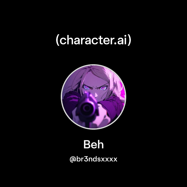 Chat with Beh | character.ai | AI Chat, Reimagined–Your Words. Your World.