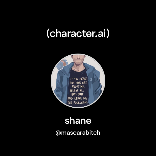 Chat with shane | character.ai | Personalized AI for every moment of ...