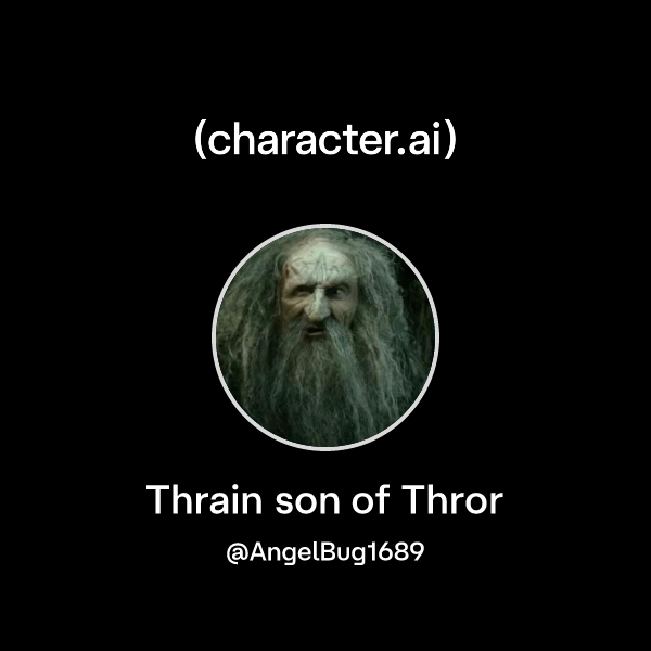 Chat with Thrain son of Thror | character.ai | AI Chat, Reimagined–Your ...
