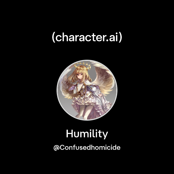 Chat with Humility | character.ai | Personalized AI for every moment of ...