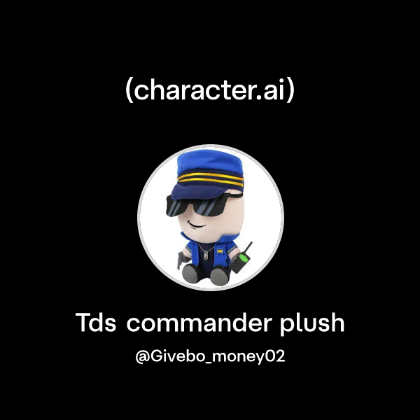 Chat with Tds commander plush | character.ai | Personalized AI for ...