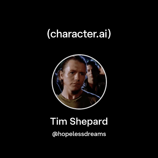 Chat with Tim Shepard | character.ai | AI Chat, Reimagined–Your Words ...