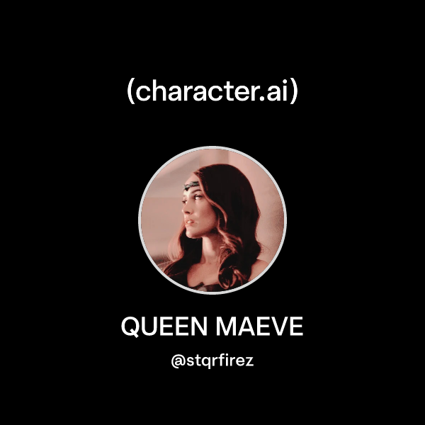 Chat with QUEEN MAEVE | character.ai | AI Chat, Reimagined–Your Words ...