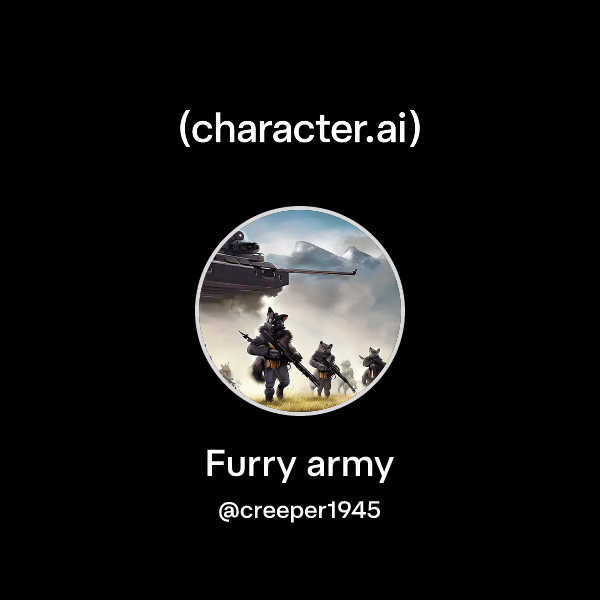Chat with Furry army | character.ai | AI Chat, Reimagined–Your Words ...
