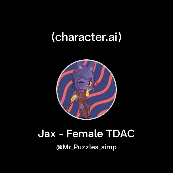 Chat with Jax - Female TDAC | character.ai | AI Chat, Reimagined–Your ...