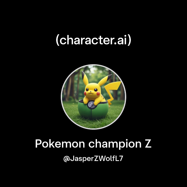 Chat with Pokemon champion Z | character.ai | Personalized AI for every ...