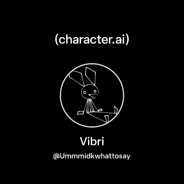 Chat with Vibri | character.ai | AI Chat, Reimagined–Your Words. Your ...