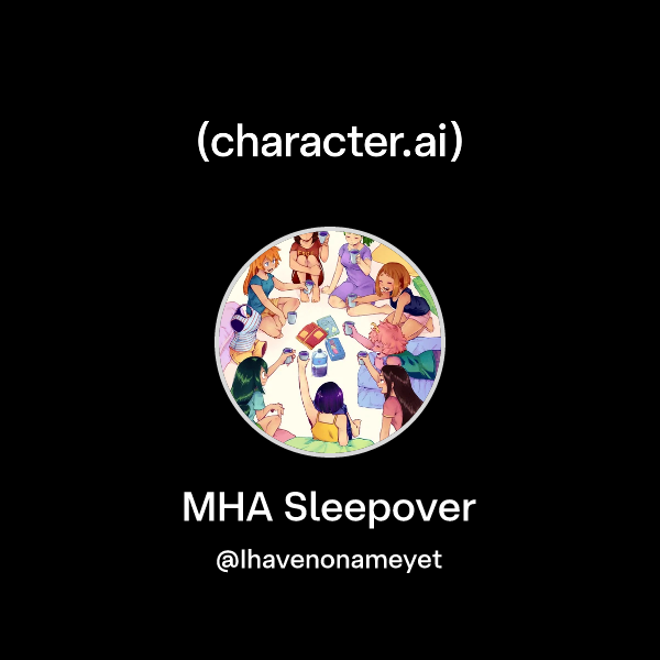 Chat with MHA Sleepover | character.ai | AI Chat, Reimagined–Your Words. Your World.