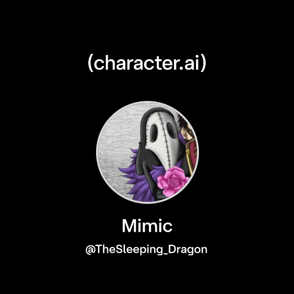Chat with Mimic | character.ai | Personalized AI for every moment of ...