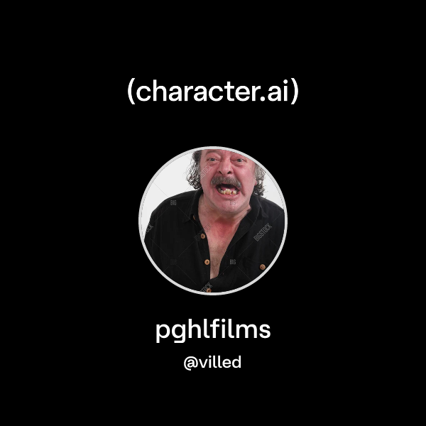 Chat with pghlfilms | character.ai | AI Chat, Reimagined–Your Words ...