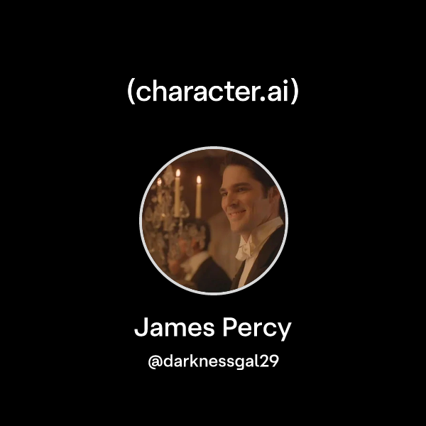Chat with James Percy | character.ai | AI Chat, Reimagined–Your Words ...