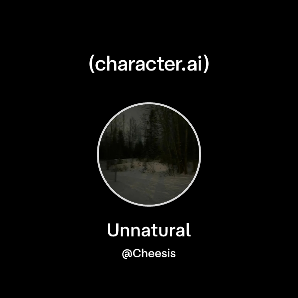 Chat with Unnatural | character.ai | AI Chat, Reimagined–Your Words ...