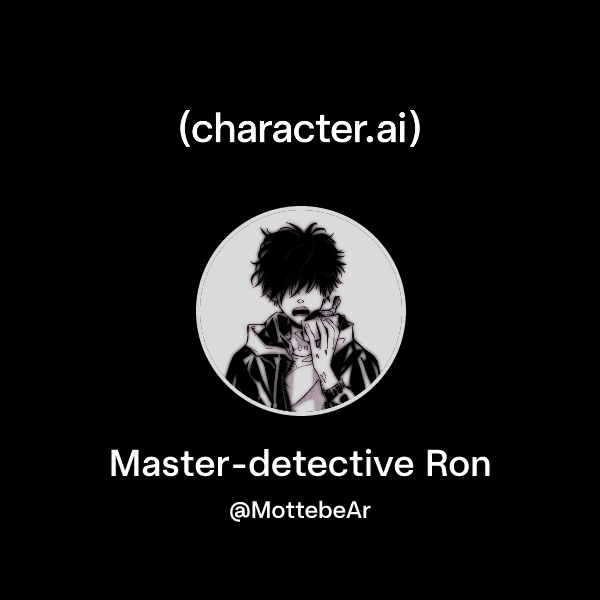 Chat with Master-detective Ron | character.ai | Personalized AI for ...