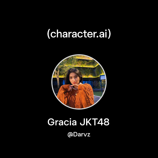 Chat with Gracia JKT48 | character.ai | AI Chat, Reimagined–Your Words ...