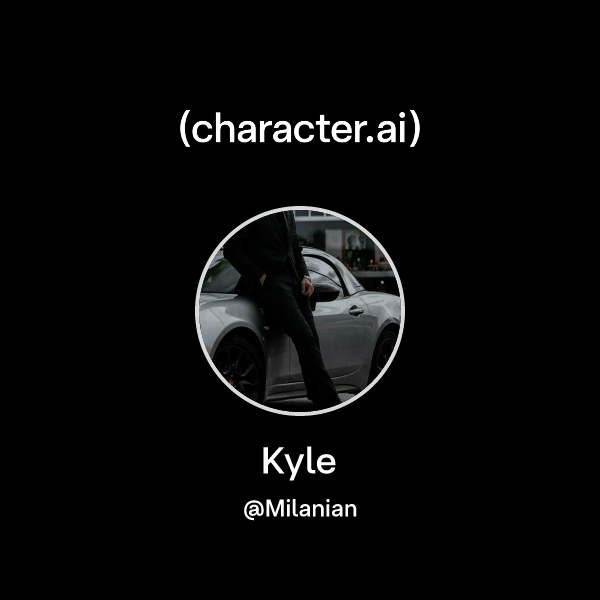 Chat with Kyle | character.ai | AI Chat, Reimagined–Your Words. Your World.