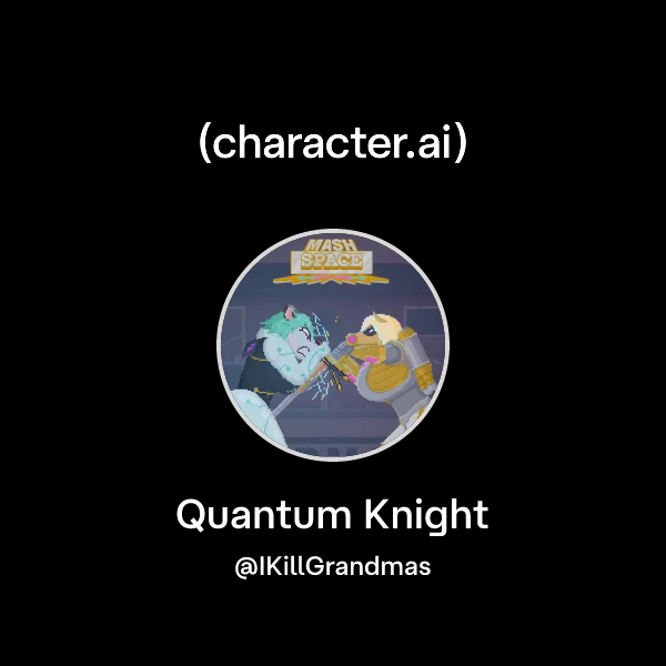 Chat with Quantum Knight | character.ai | AI Chat, Reimagined–Your ...