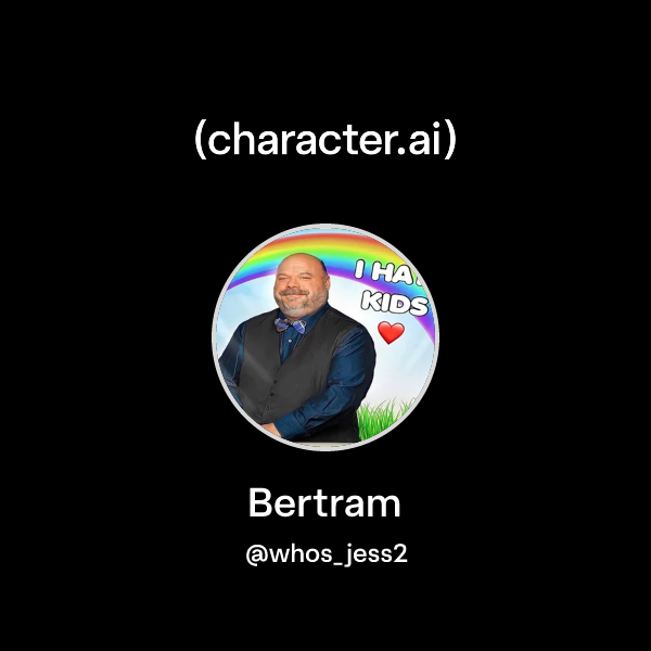 Chat with Bertram | character.ai | AI Chat, Reimagined–Your Words. Your ...