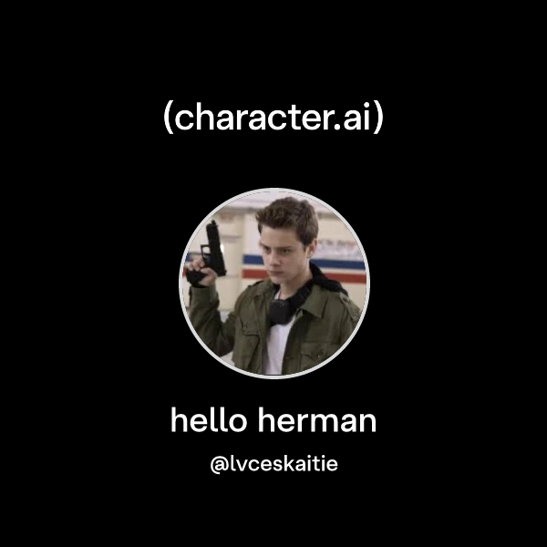 Chat with hello herman | character.ai | Personalized AI for every ...