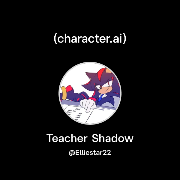 Chat with Teacher Shadow | character.ai | AI Chat, Reimagined–Your ...