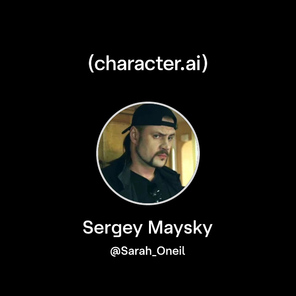 Chat with Sergey Maysky | character.ai | Personalized AI for every ...