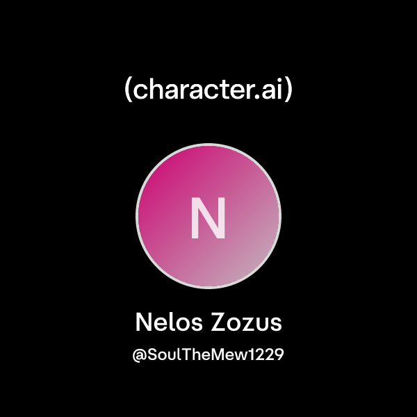 Chat with Nelos Zozus | character.ai | AI Chat, Reimagined–Your Words ...