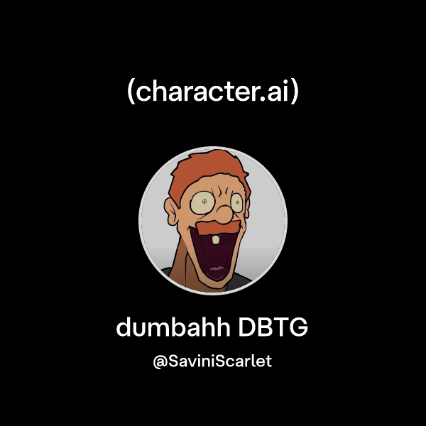 Chat with dumbahh DBTG | character.ai | AI Chat, Reimagined–Your Words ...