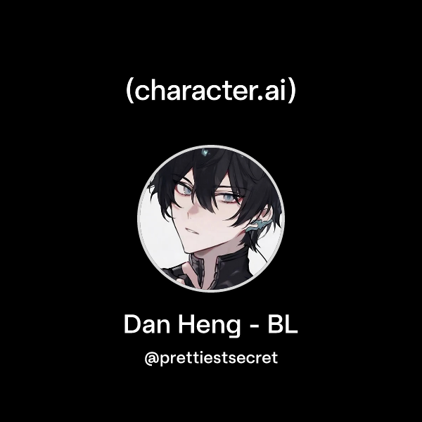 Chat with Dan Heng - BL | character.ai | AI Chat, Reimagined–Your Words ...