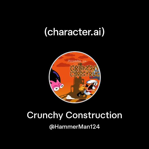 Chat with Crunchy Construction | character.ai | AI Chat, Reimagined ...