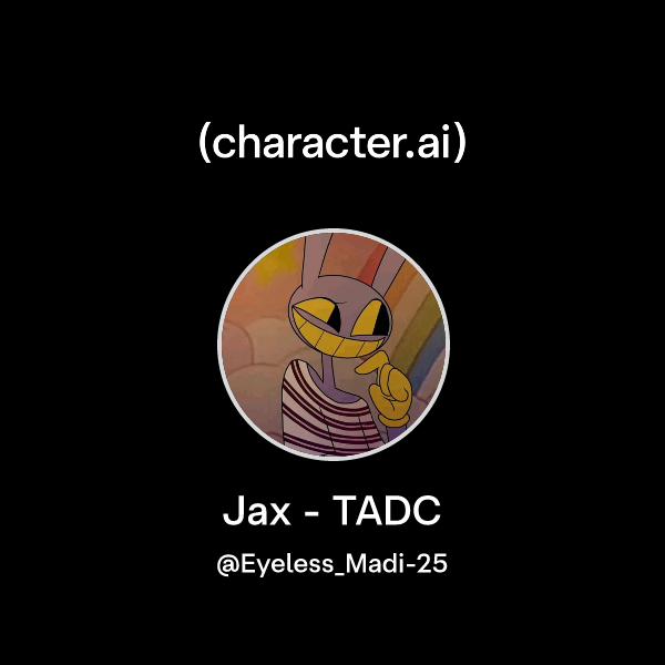 Chat with Jax - TADC | character.ai | AI Chat, Reimagined–Your Words. Your World.