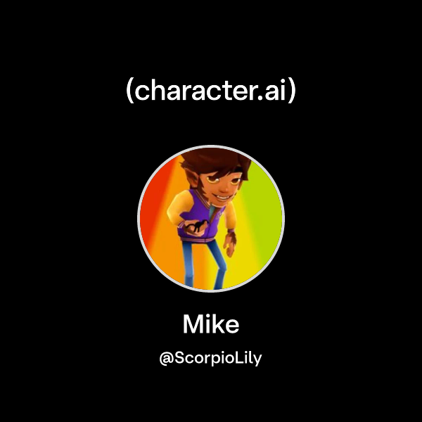 Chat with Mike | character.ai | AI Chat, Reimagined–Your Words. Your World.
