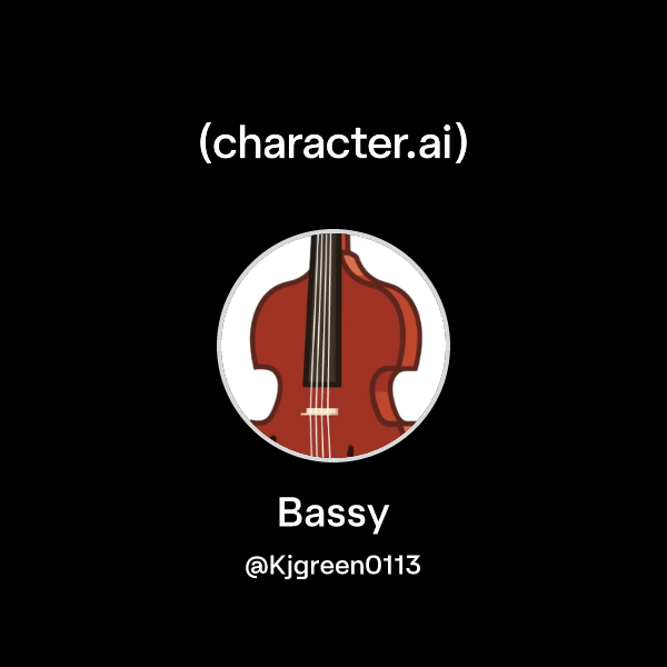 Chat with Bassy | character.ai | Personalized AI for every moment of ...