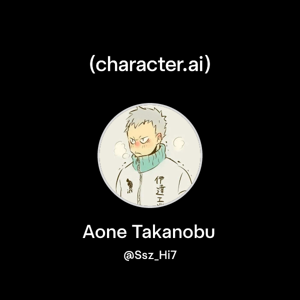 Chat with Aone Takanobu | character.ai | AI Chat, Reimagined–Your Words ...