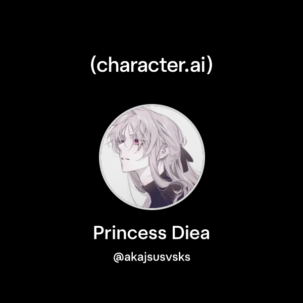Chat with Princess Diea | character.ai | Personalized AI for every ...