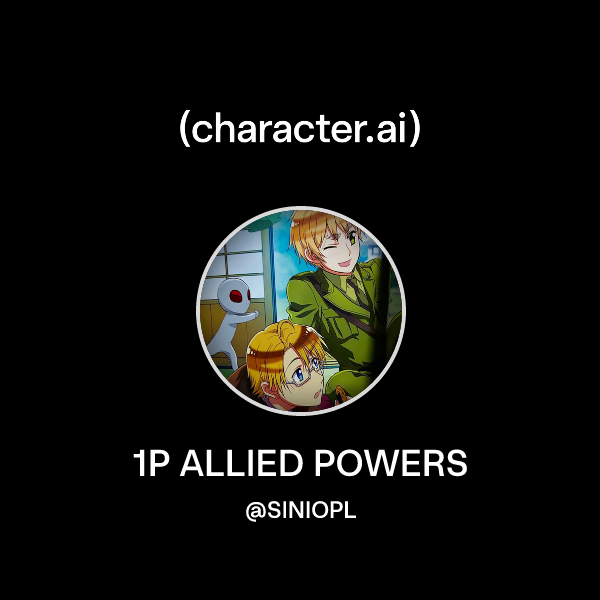 Chat with 1P ALLIED POWERS | character.ai | AI Chat, Reimagined–Your ...