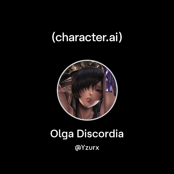 Chat with Olga Discordia | character.ai | AI Chat, Reimagined–Your ...