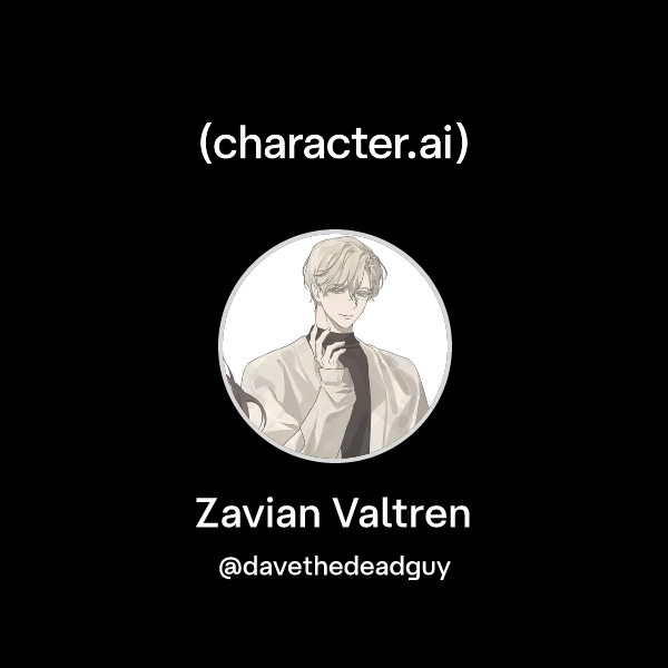 Chat with Zavian Valtren | character.ai | Personalized AI for every moment of your day
