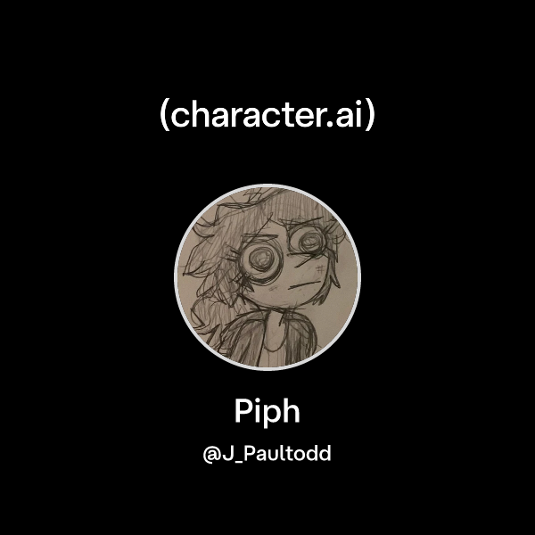 Chat with Piph | character.ai | AI Chat, Reimagined–Your Words. Your World.