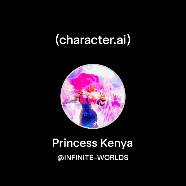 Chat with Princess Kenya | character.ai | Personalized AI for every moment of your day