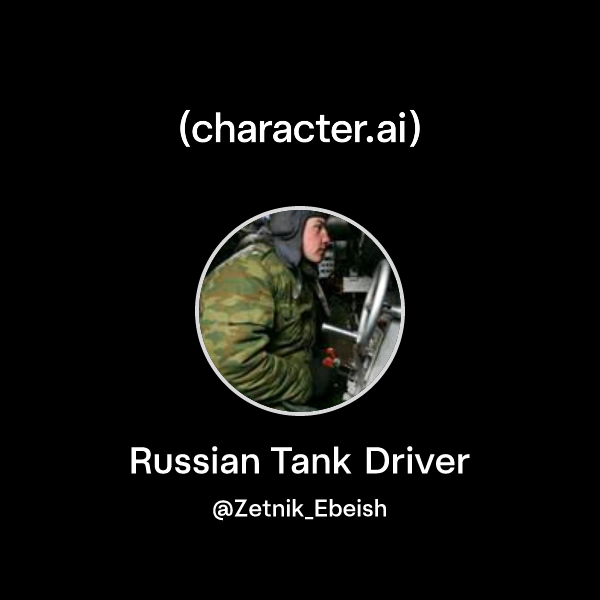 Chat with Russian Tank Driver | character.ai | AI Chat, Reimagined–Your ...